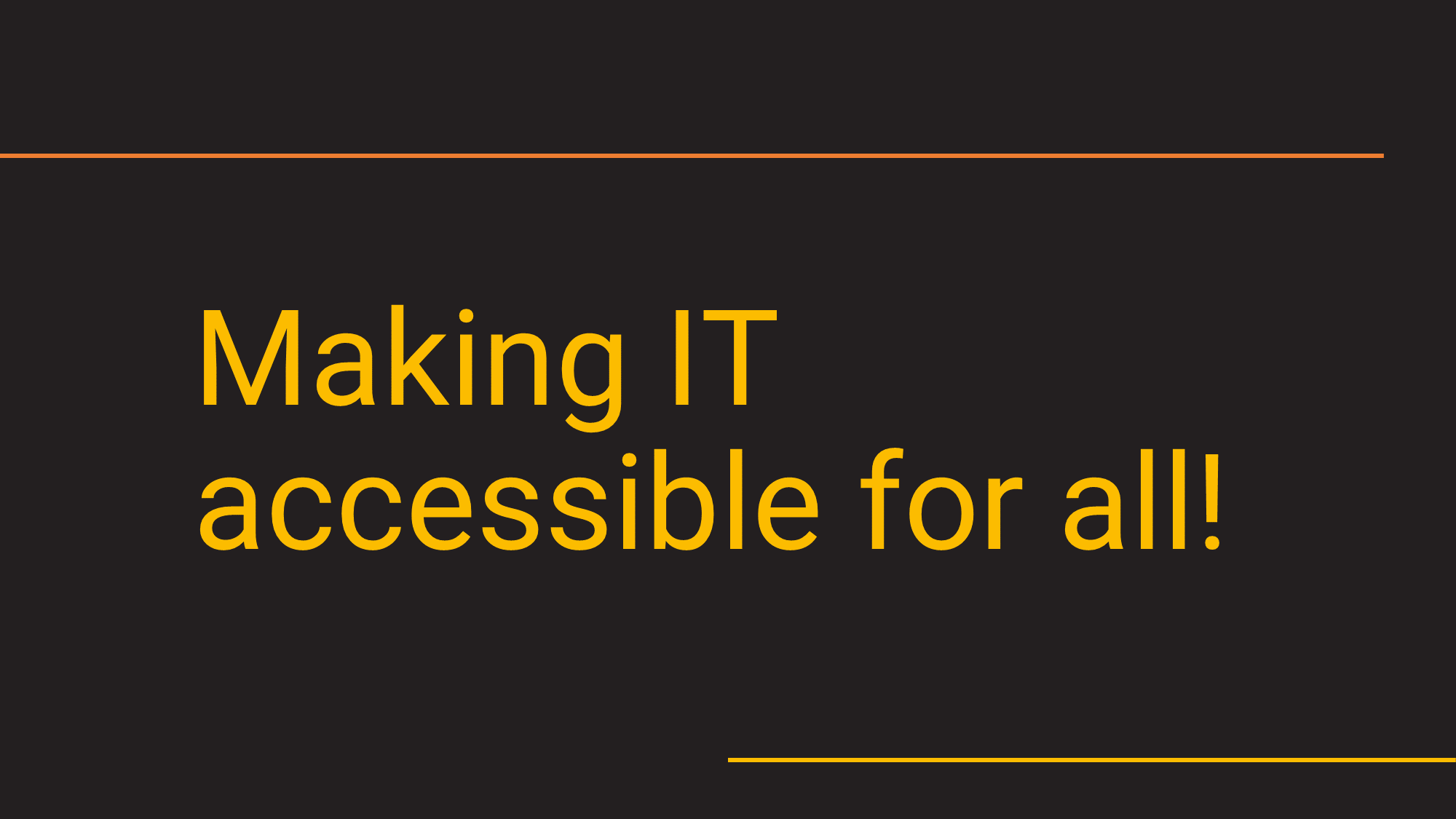 Making IT Accessible For All Transcript Making IT Accessible For All Transcript